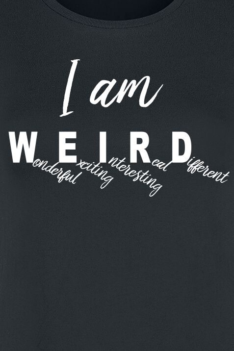 I Am Weird | Slogans T-Shirt Manches courtes | EMP
