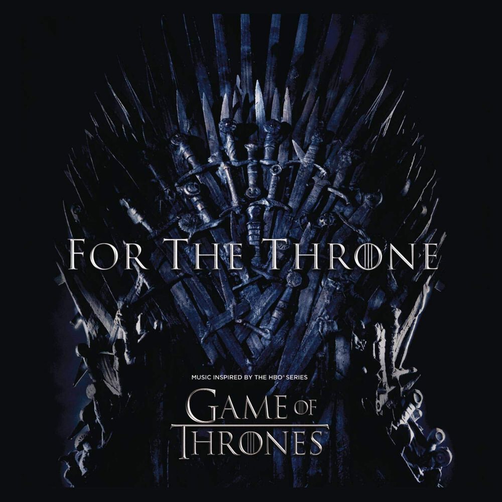 For The Throne (Musique Inspirée Par La Série HBO Game Of Thrones ...